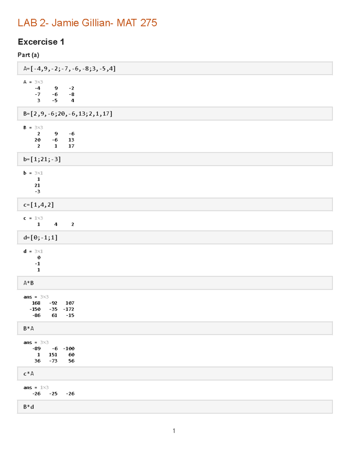 MAT275 Matlab 2 - LAB 2- Jamie Gillian- MAT 275 Excercise 1 Part (a) A=[-4,9,-2;-7,-6,-8;3,-5,4 ...