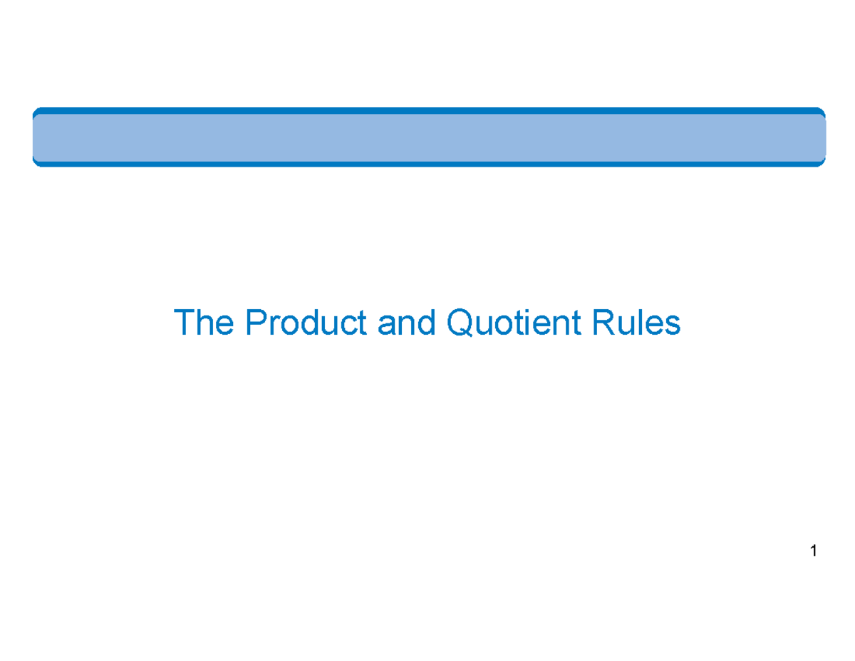 Section 3.2 Product and Quotient Rules - 1 The Product and Quotient ...