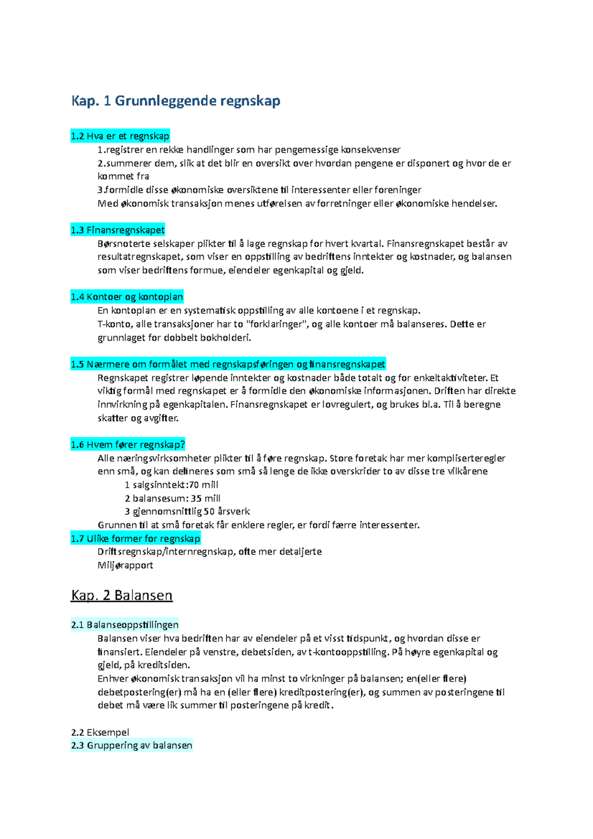 BUS101 Sammendrag av kompendium - Kap. 1 Grunnleggende regnskap 1 Hva er et regnskap 1 en rekke ...