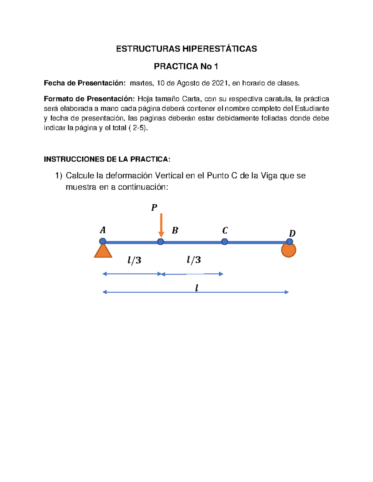 Practica NO 1 Hiperestáticas - ESTRUCTURAS HIPERESTÁTICAS PRACTICA No 1 Fecha de Presentación ...