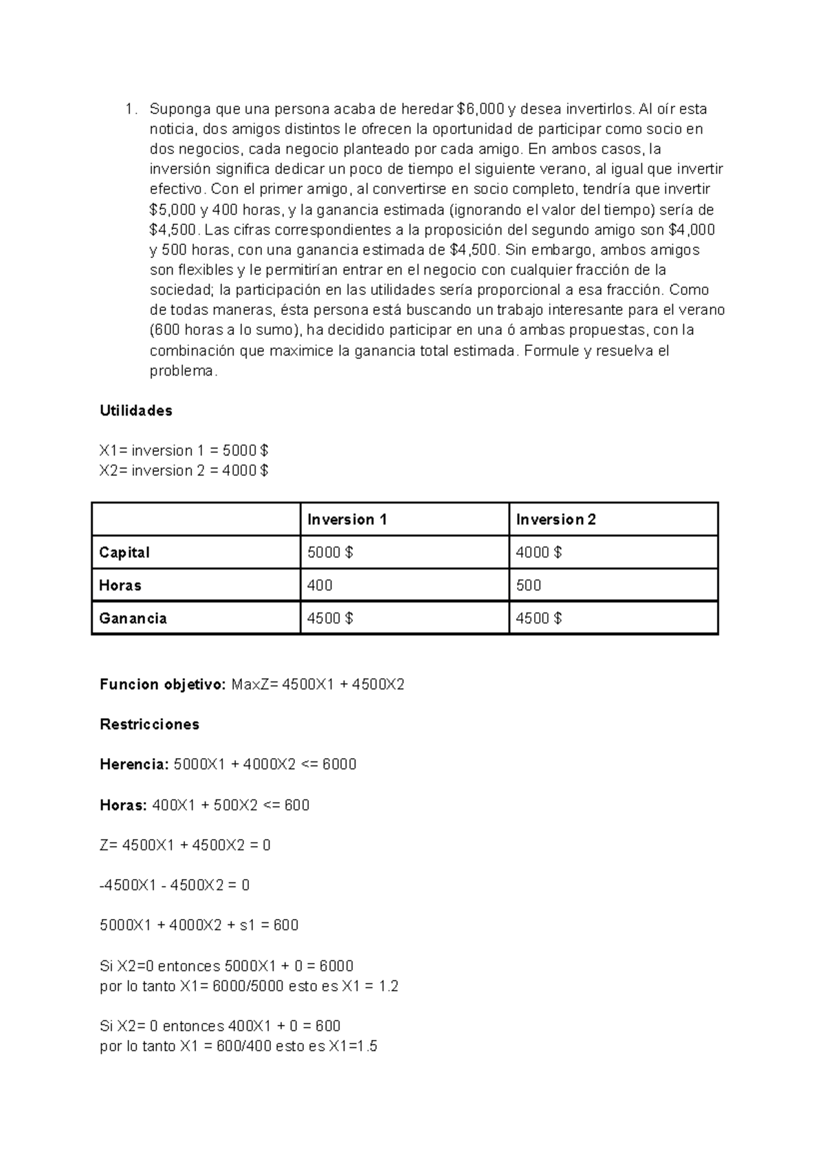 Ejercicio 1 simplex - ejercicico - Suponga que una persona acaba de ...