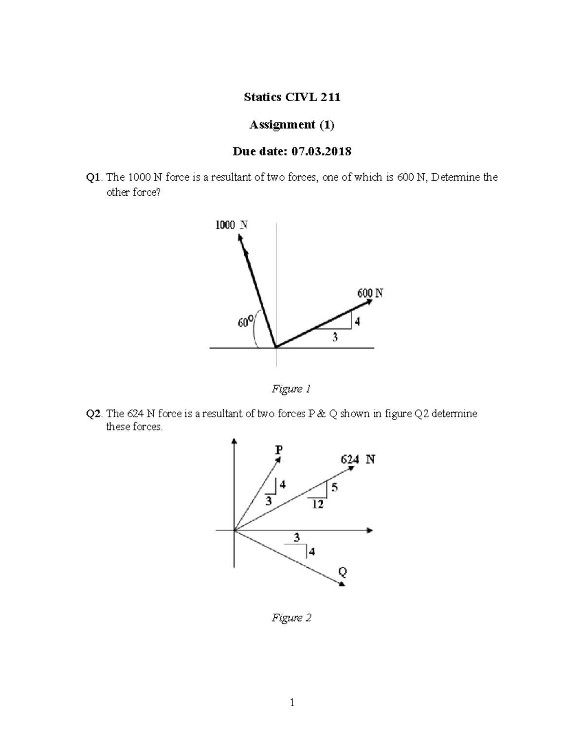Statics CIVL 211 Assignment 1 - 03 Q1. The 1000 N force is a resultant ...