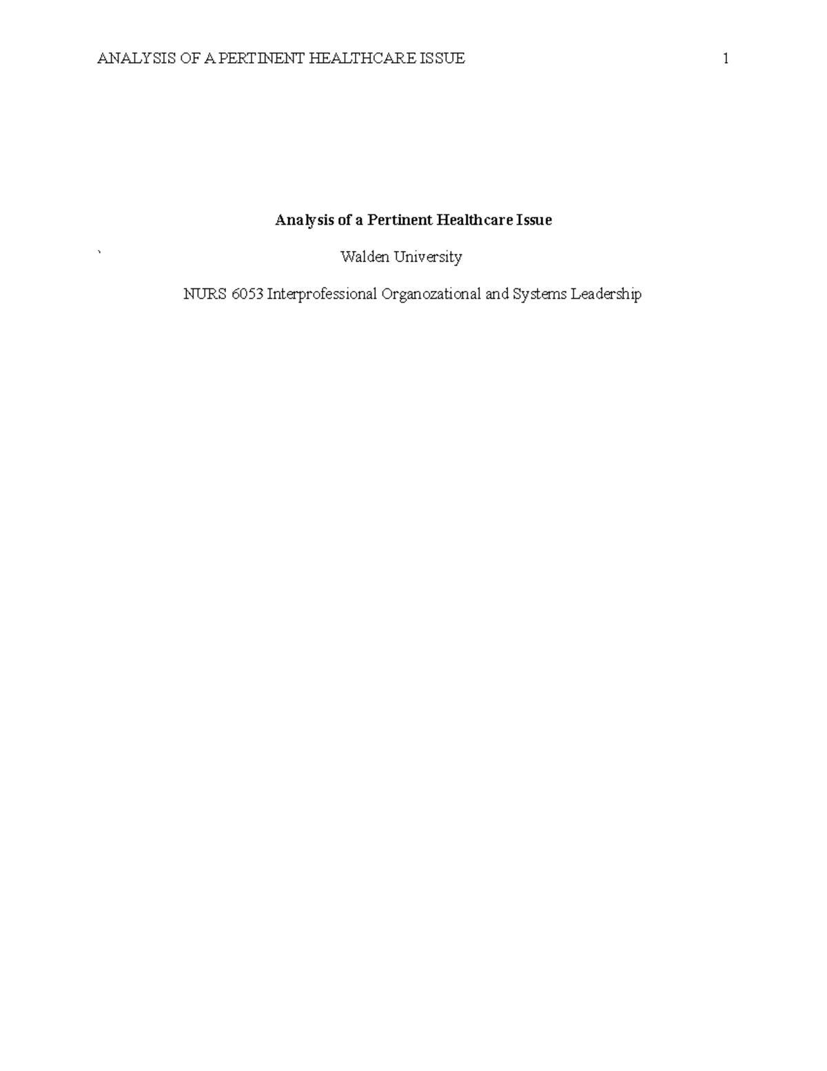 Wk1Assgn 6053 - analysis of pertinent healthcare issue - Analysis of a ...