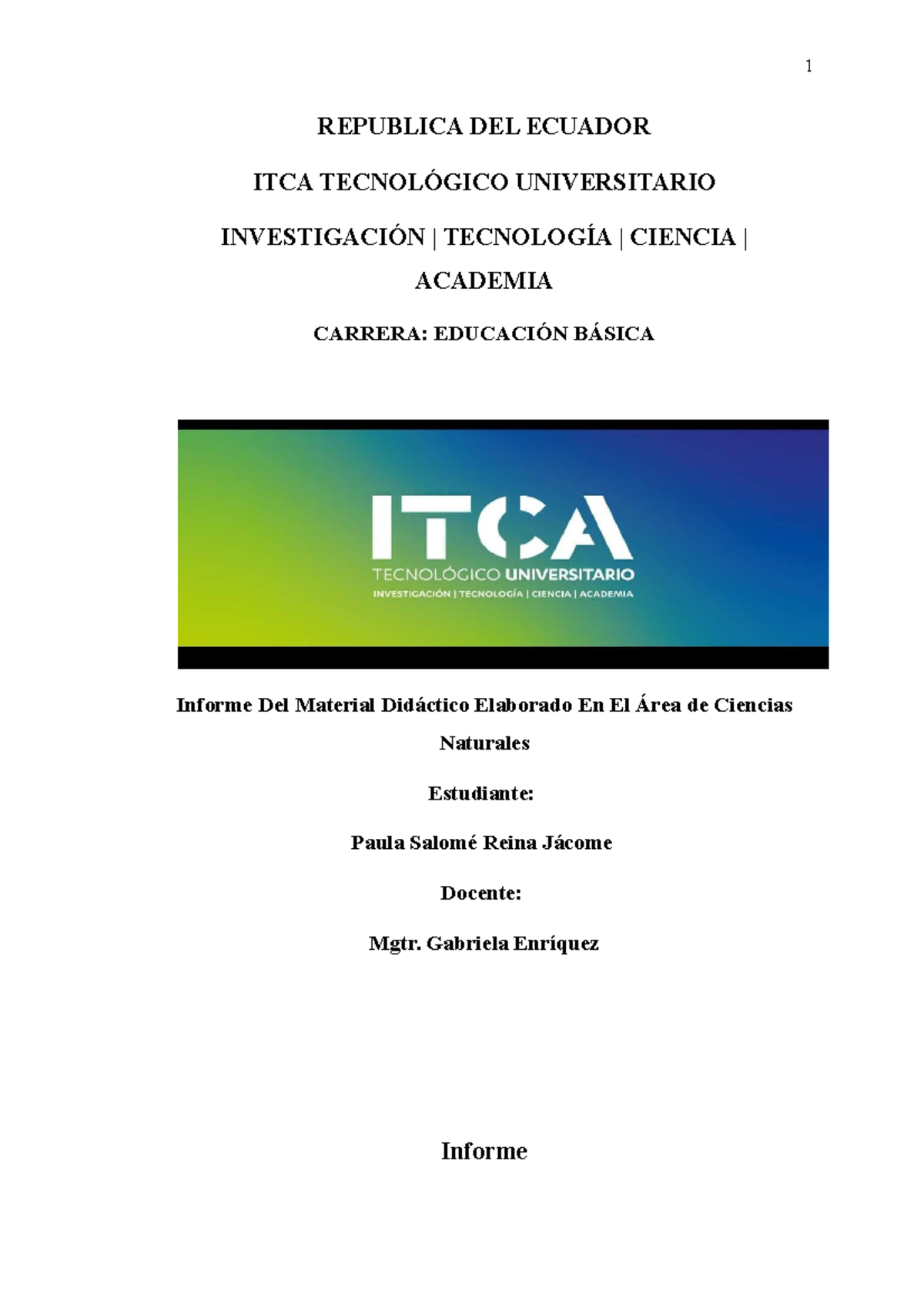 Informe ciencias - REPUBLICA DEL ECUADOR ITCA TECNOLÓGICO UNIVERSITARIO INVESTIGACIÓN ...