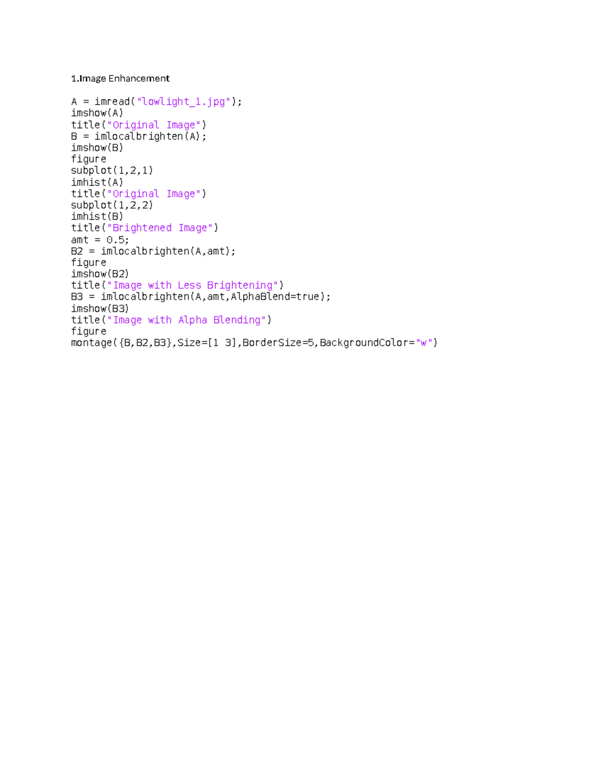 Matlab programs dip - 1 Enhancement A = imread("lowlight_1"); imshow(A ...