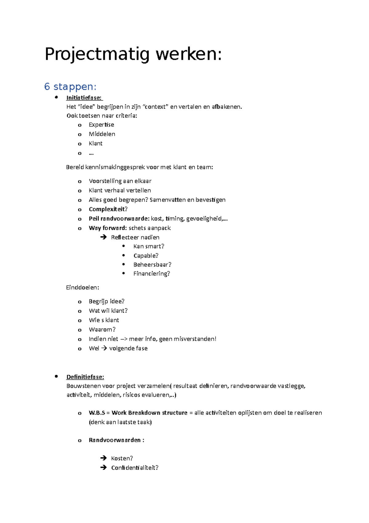 Projectmatig werken - Ook toetsen naar criteria: o Expertise o Middelen o Klant o ... Bereid ...