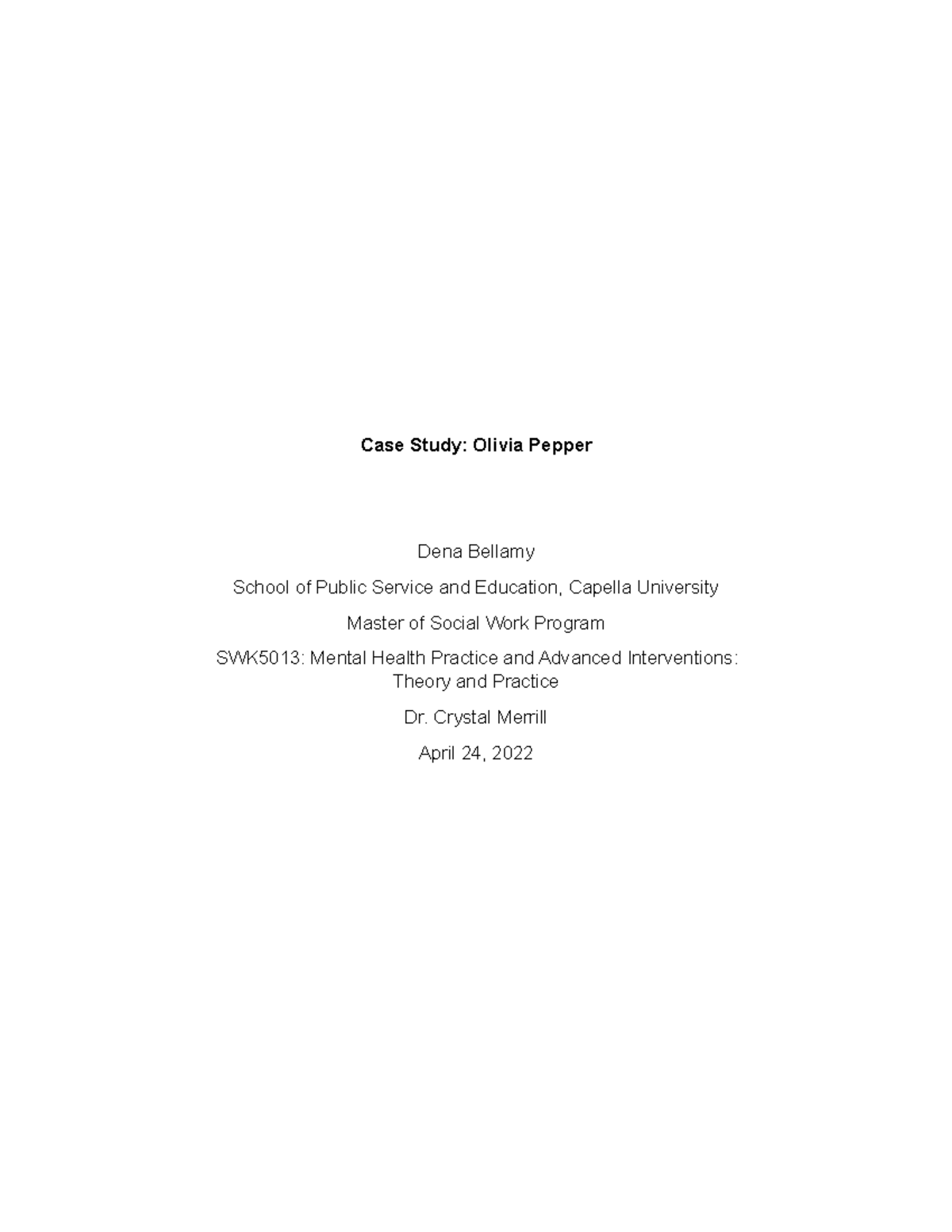 5013 U2A Assessment - U2A1 - Case Study: Olivia Pepper - Case Study: Olivia Pepper Dena Bellamy ...