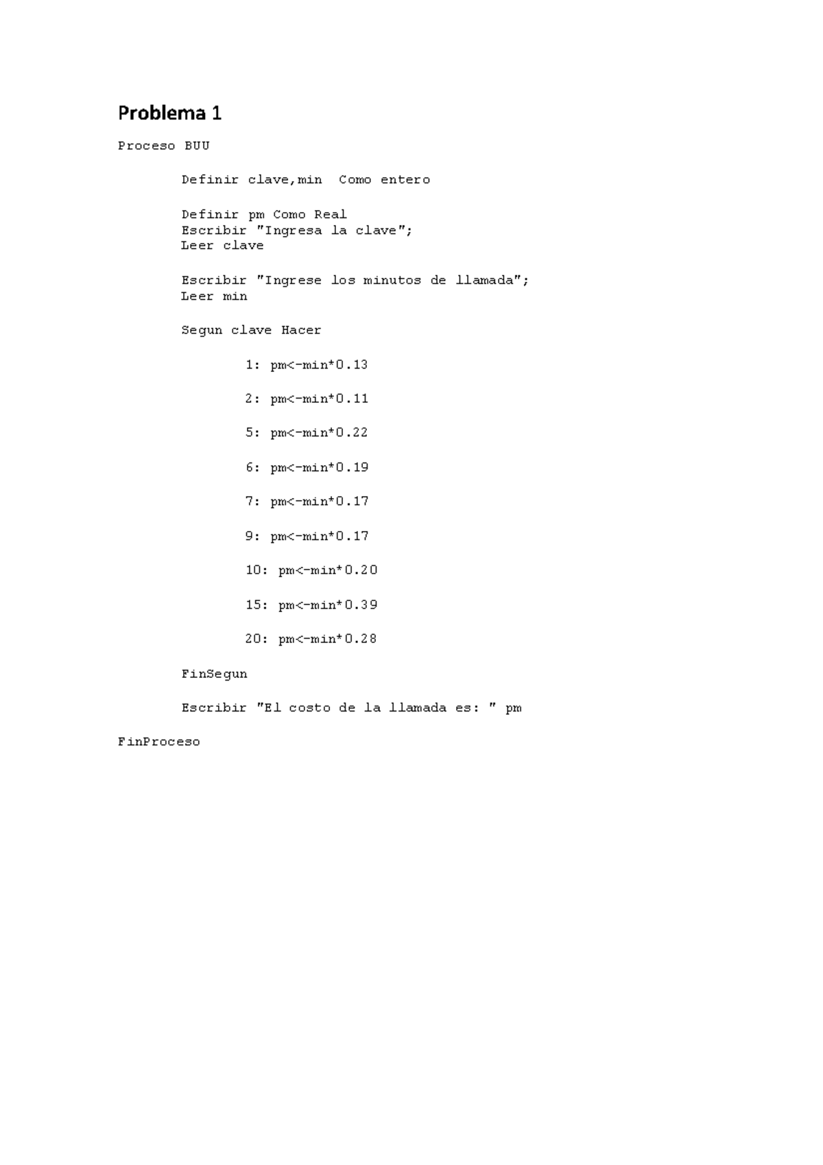 S09.s1 - Resolver ejercicios(Algoritmo) - Problema 1 Proceso BUU Definir clave,min Como entero ...