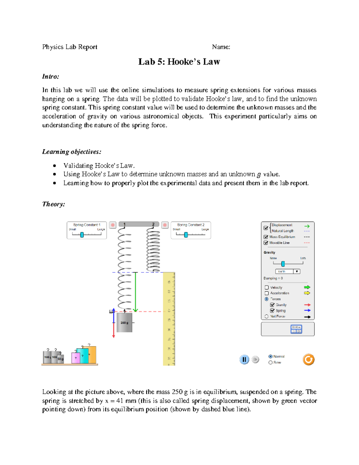 PHY Lab 5 Hooke's Law - Physics Lab Report Name: Lab 5 : Hooke’s Law ...