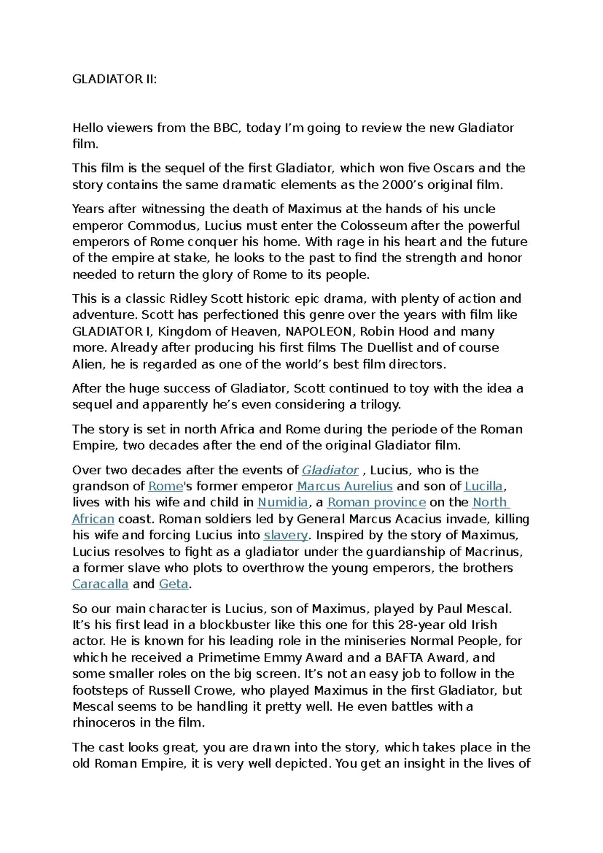 Gladiator II - GLADIATOR II: Hello viewers from the BBC, today I’m ...