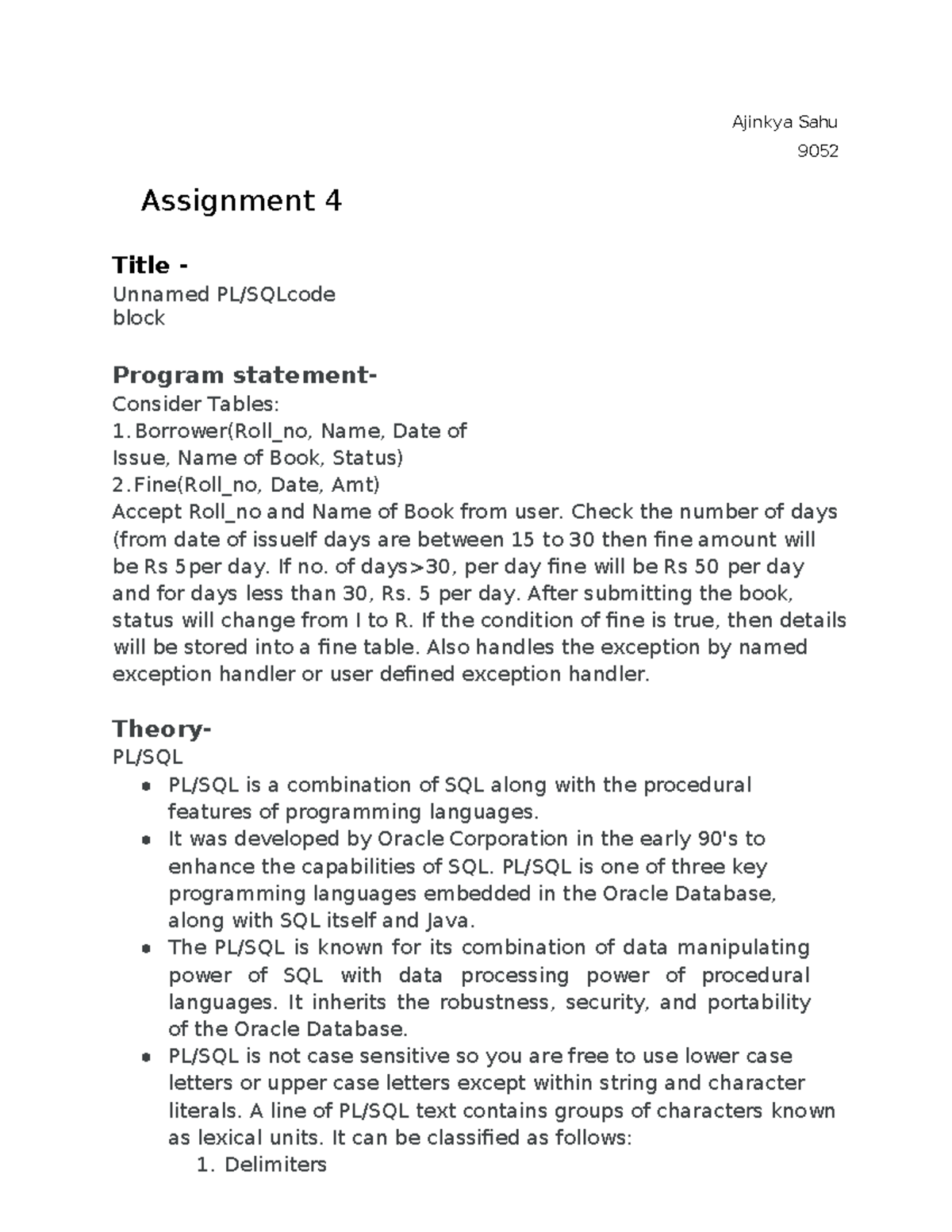 Ajinkya Sahu Assignment No 4 - Assignment 4 Title - Unnamed PL/SQLcode block Ajinkya Sahu 9052 ...