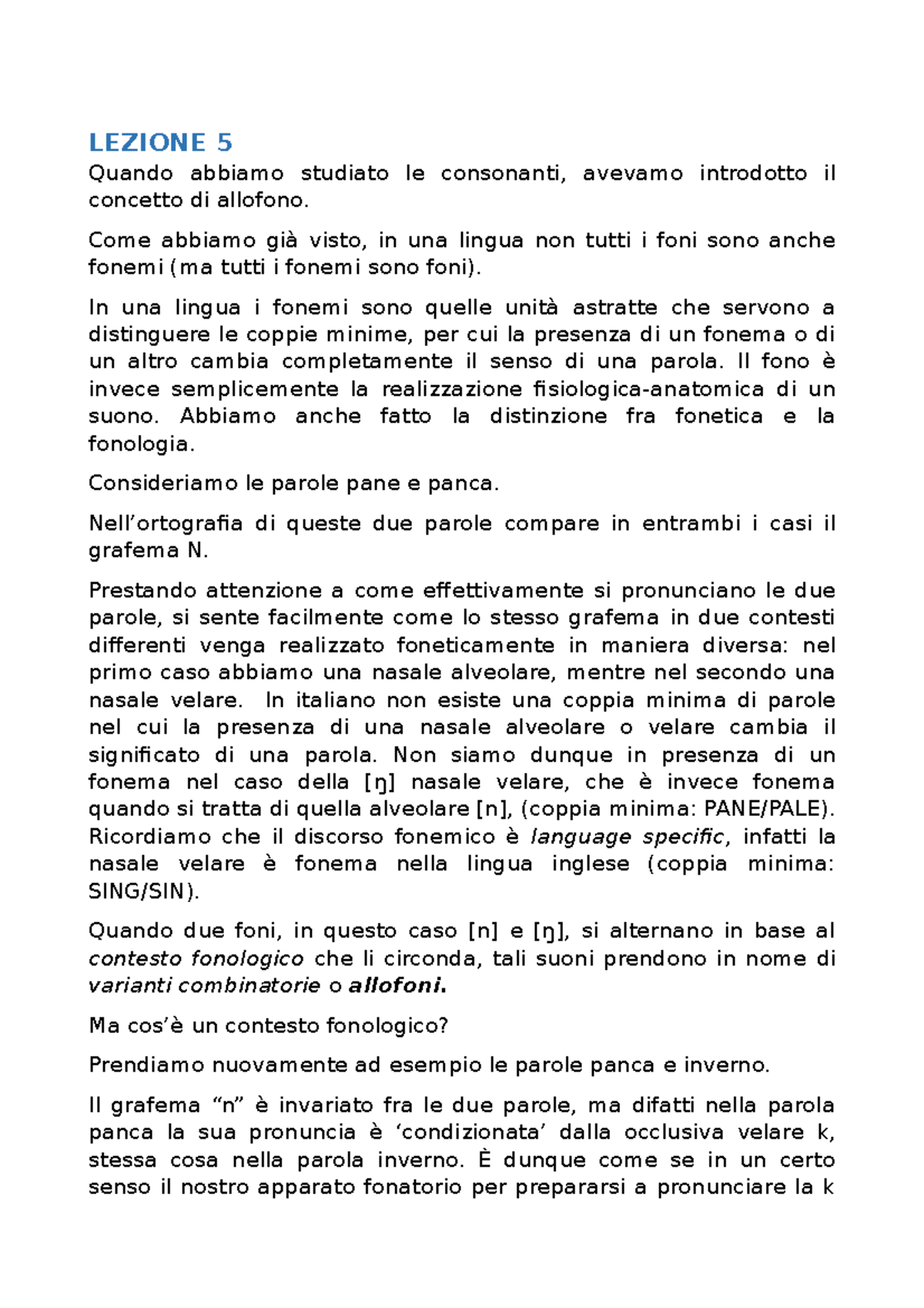 Linguistica italiana - LEZIONE 5 Quando abbiamo studiato le consonanti, avevamo introdotto il ...