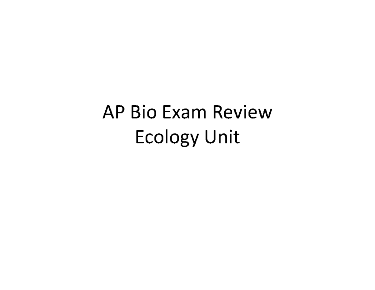 Ecology - AP Bio Exam Review Ecology Unit Ecology: the scientific study ...