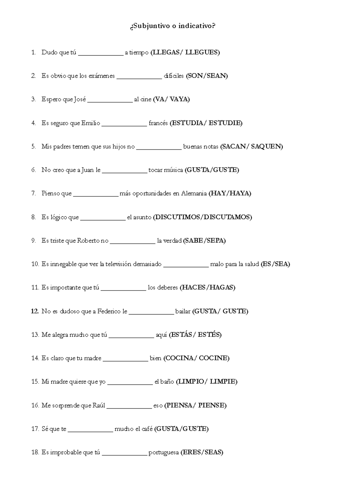 Subjunctive or indicative practice - ¿Subjuntivo o indicativo? 1. Dudo ...