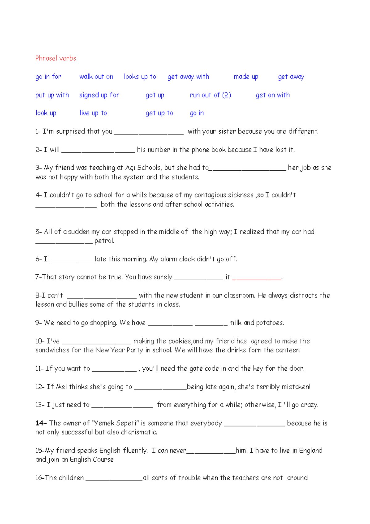 Phrasel verbs fill in the blanks - Phrasel verbs go in for walk out on ...