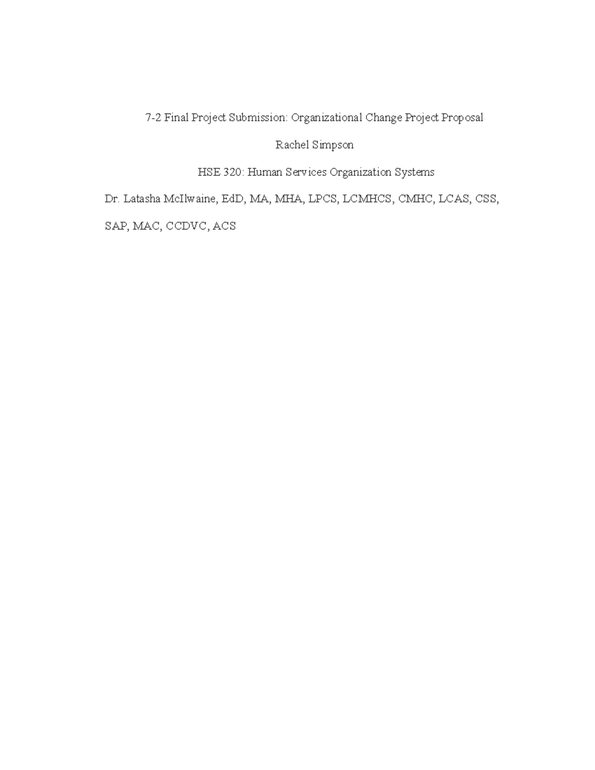 7-2 Final Project Submission Organizational Change Project Proposal - Latasha McIlwaine, EdD, MA ...