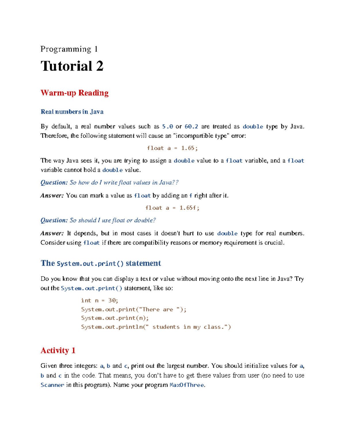 Tutorial 2 - pls - Programming 1 Tutorial 2 Warm-up Reading Real numbers in Java By default, a ...