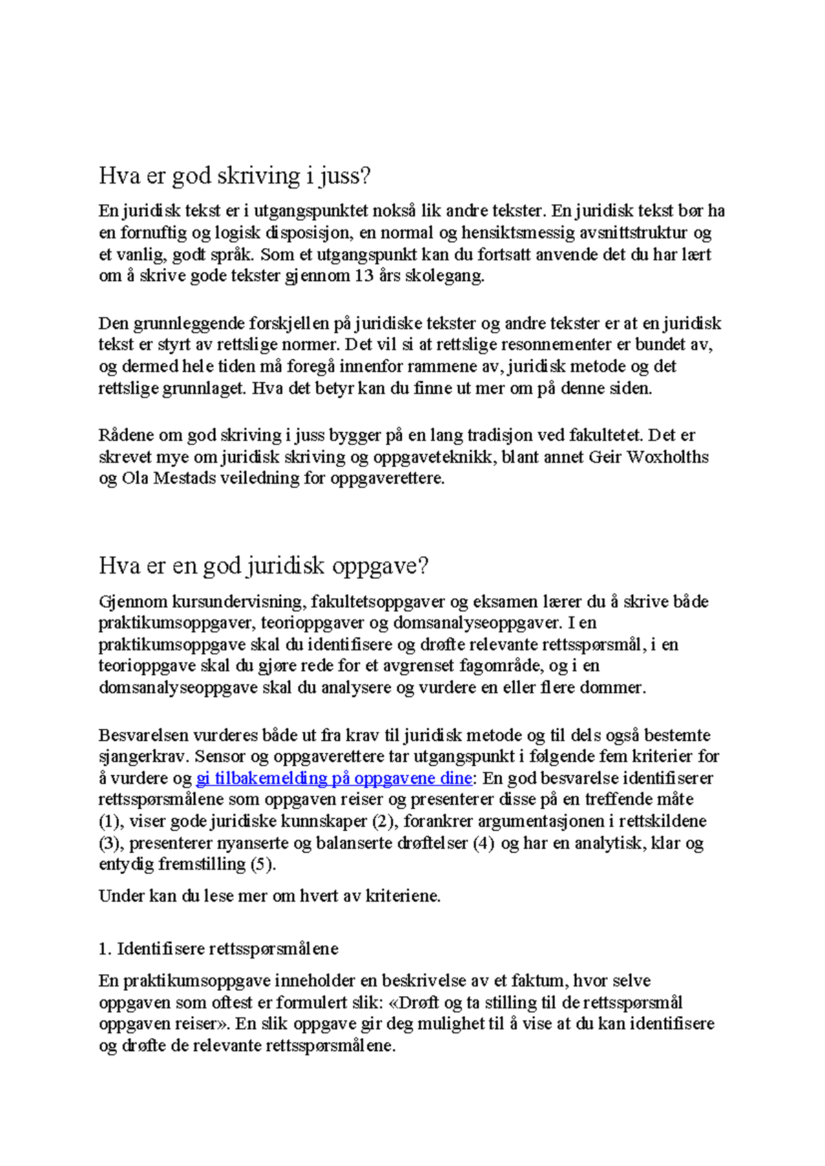 Hvordan skrive god jus - Hva er god skriving i juss? En juridisk tekst er i utgangspunktet nokså ...