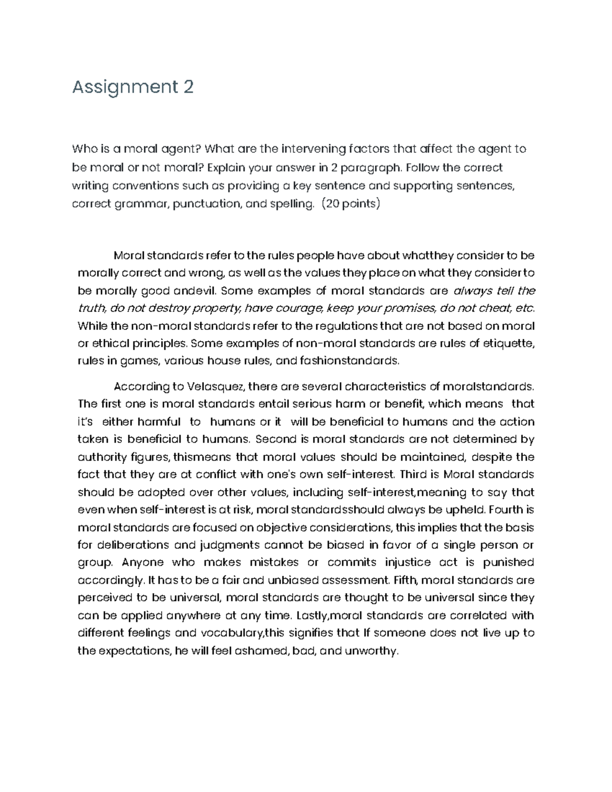 Assignment 2 - ETHICS - Assignment 2 Who is a moral agent? What are the intervening factors that ...