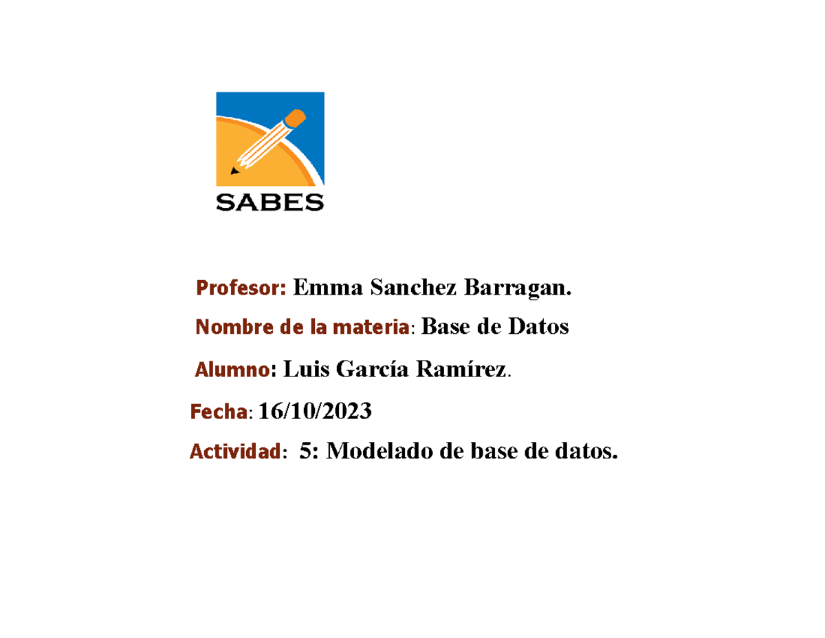 Act 5 modelados lgr - apoyo tareas - Profesor: Emma Sanchez Barragan ...