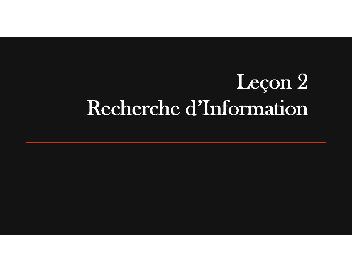 Leçon 2 Recherche d'Information - Leçon 2 Recherche d’Information ...