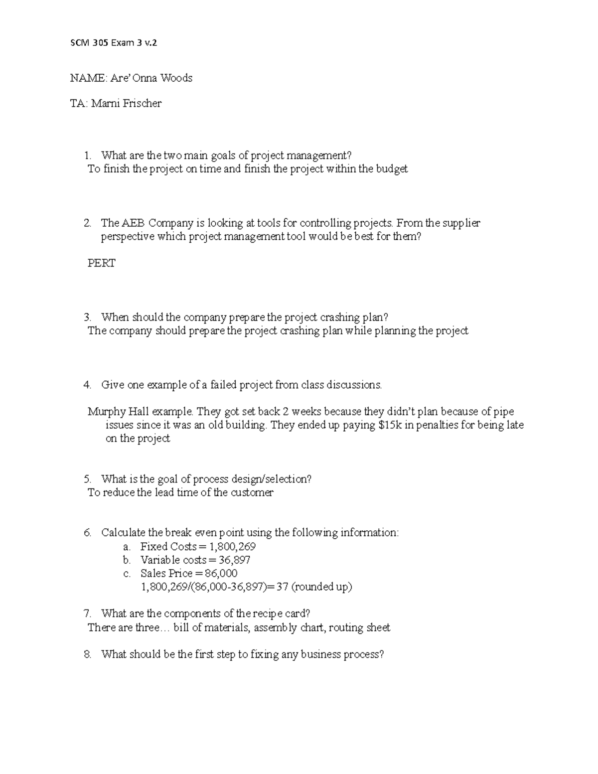 SCM305 Exam3 - NAME: Are’Onna Woods TA: Marni Frischer What are the two main goals of project ...