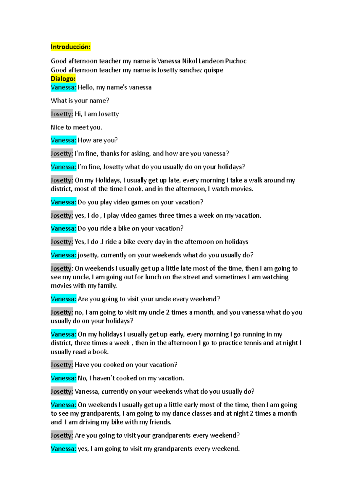 Dialogo 2 - Introducción: Good afternoon teacher my name is Vanessa ...