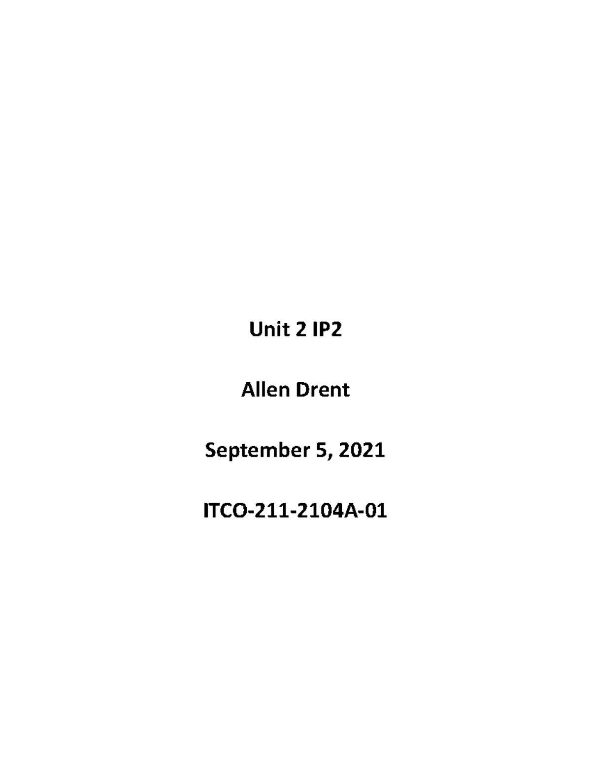 Unit 2 IP2 ITCO211 - assignment - Unit 2 IP Allen Drent September 5 ...