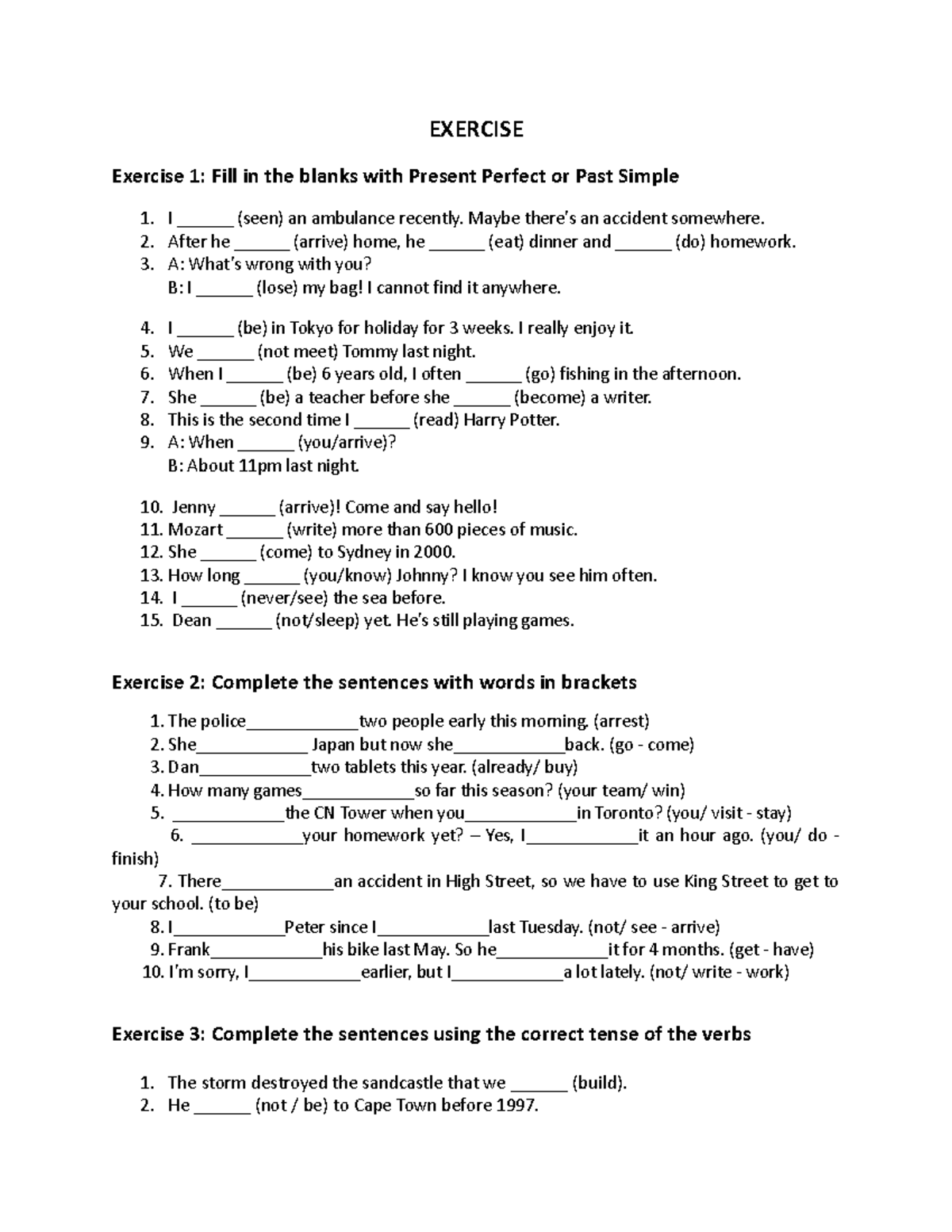 Ex2 - Grammar exercise - EXERCISE Exercise 1: Fill in the blanks with Present Perfect or Past ...
