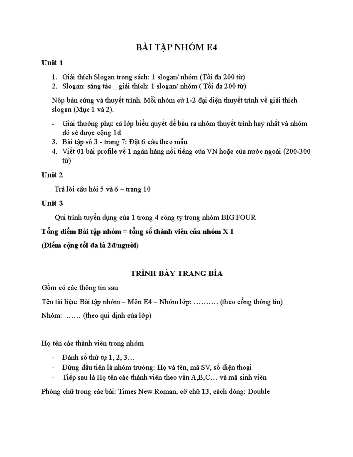 BÀI TẬP NHÓM E4 - BTL Anh 4 - BÀI TẬP NHÓM E Unit 1 1. Giải thích Slogan trong sách: 1 slogan ...