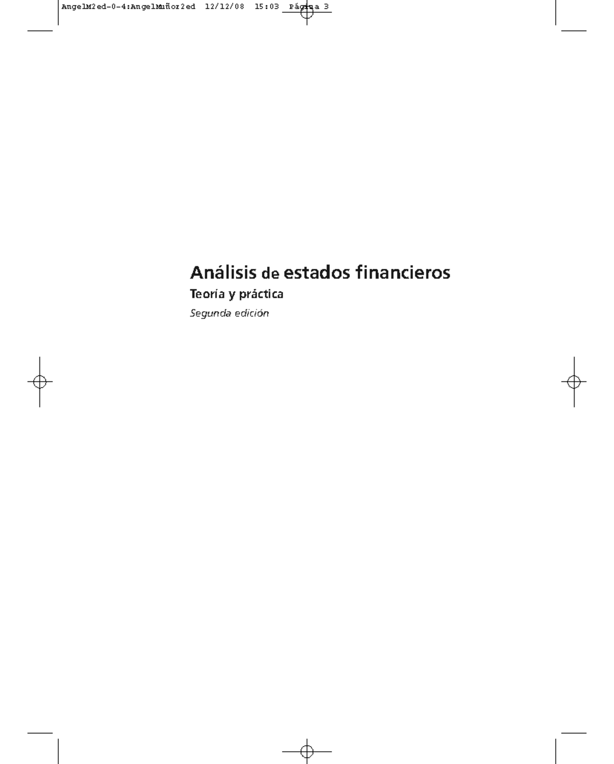Analisis estados financieros-Teoria y practica - 15:03 3 de estados financieros y Segunda 15:03 ...