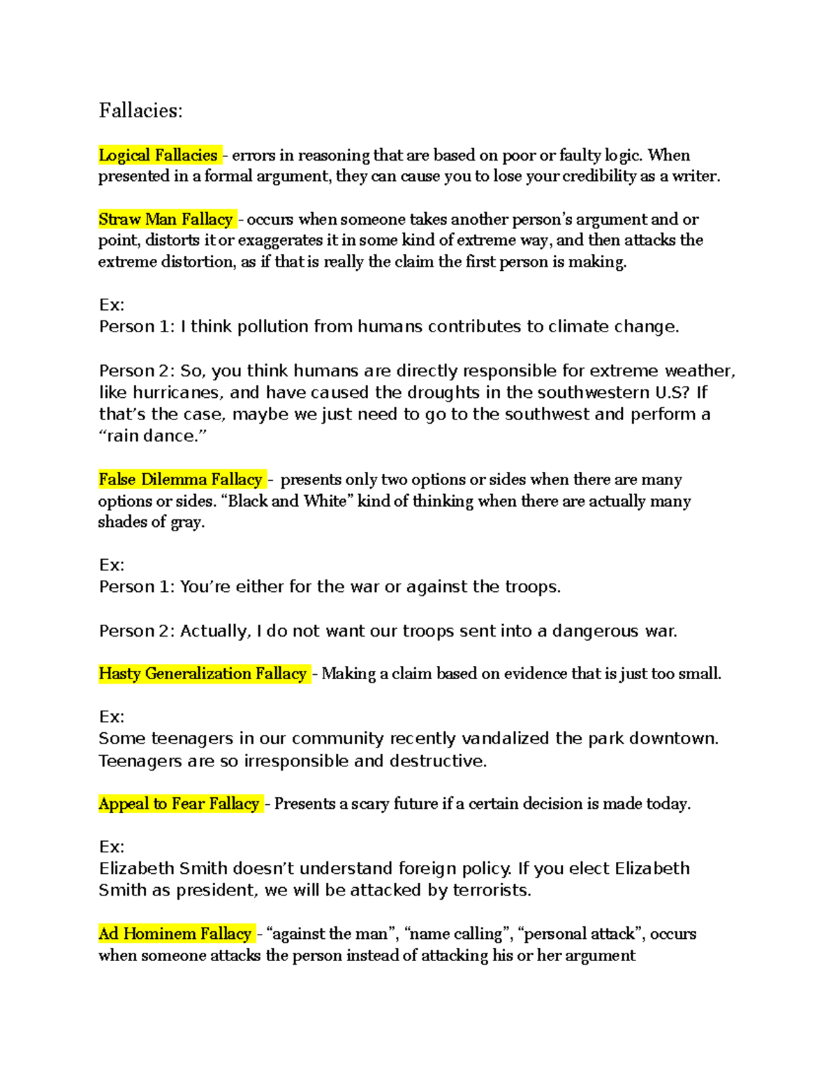 Fallacies - When presented in a formal argument, they can cause you to ...