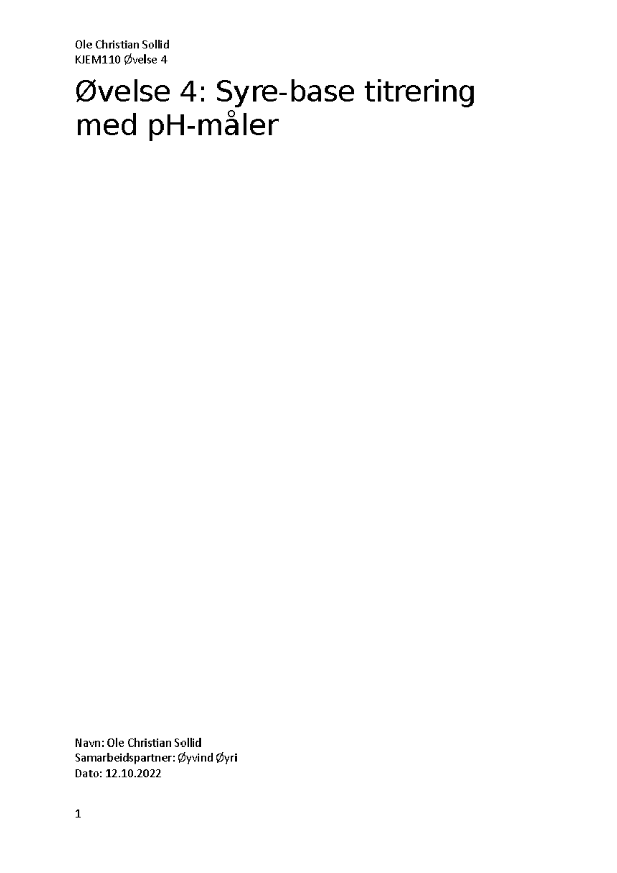 Øvelse 4 Syre-base titrering med p H-måler - KJEM110 Øvelse 4 Øvelse 4 ...