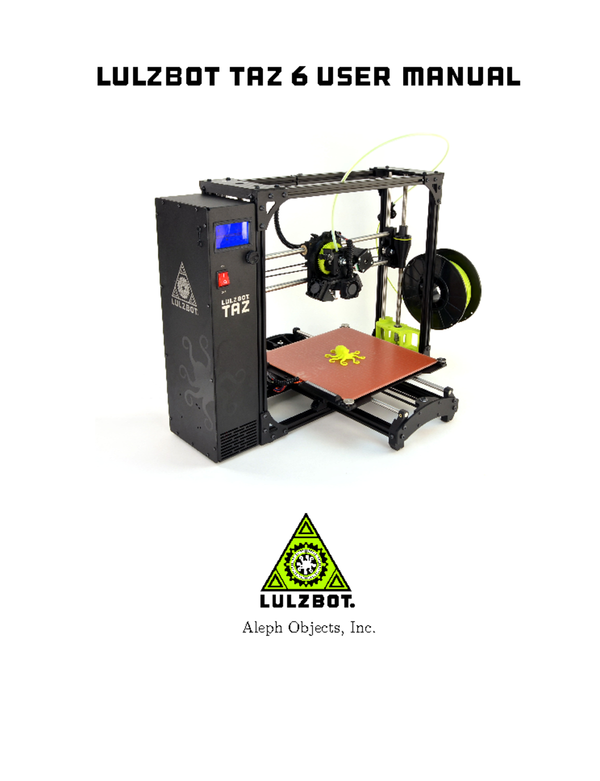 TAZ-6-Manual - joii - LulzBot TAZ User Manual Aleph Objects, Inc ...