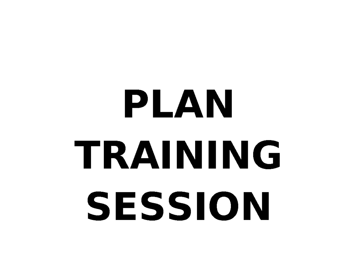 Planning Training Session ( Jesusa) - PLAN TRAINING SESSION ...