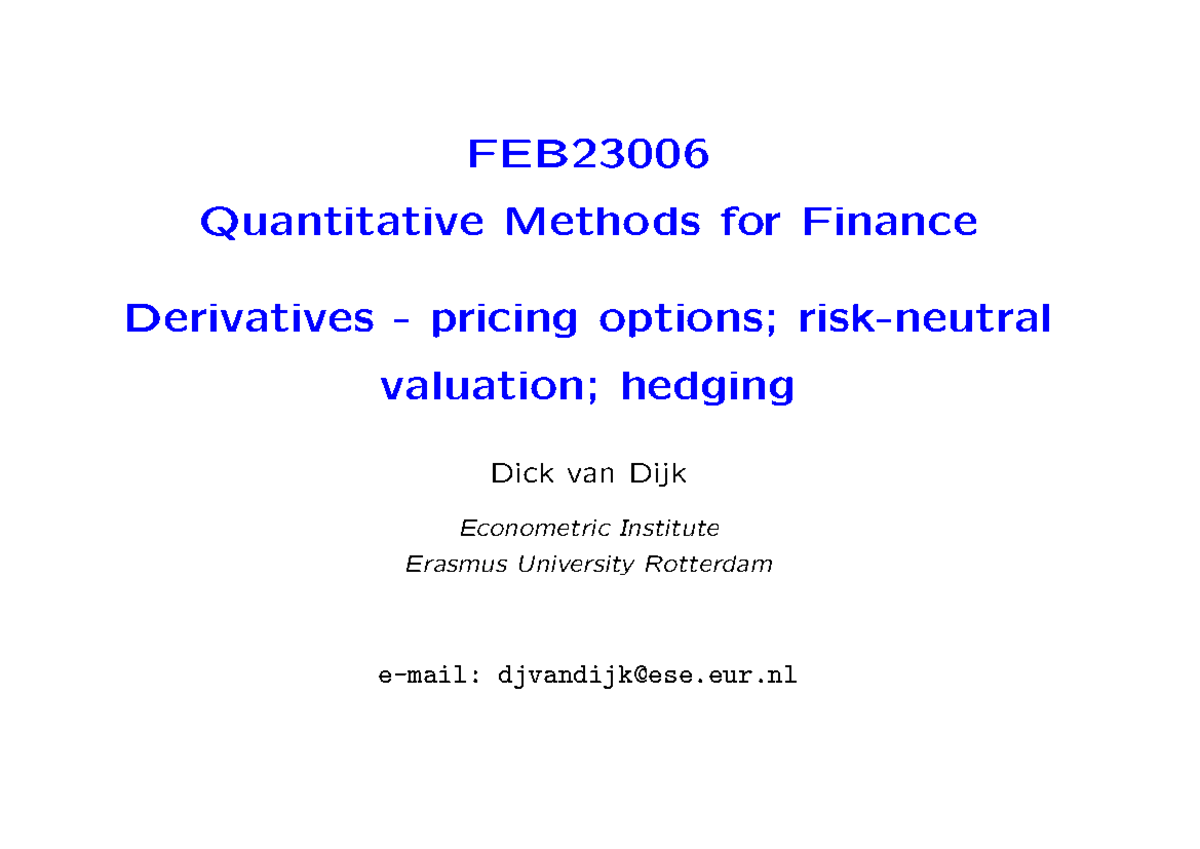 Slides-lecture-11 - FEB Quantitative Methods for Finance Derivatives - pricing options; risk ...
