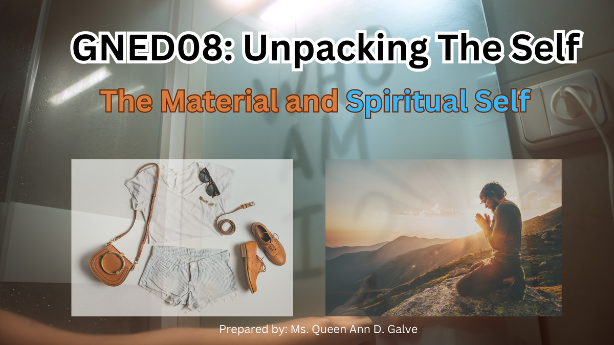 UTS Material and Spiritual Self - GNED08: Unpacking The SelfGNED08 ...