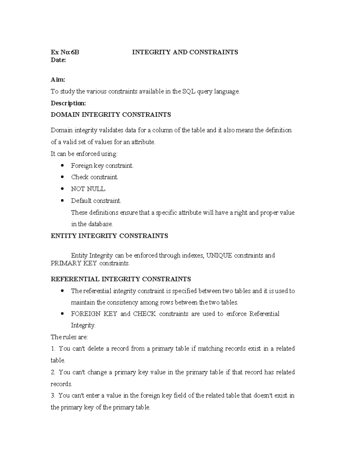 Ex No 5B Integrity Constraints - Ex No:6B INTEGRITY AND CONSTRAINTS Date: Aim: To study the ...