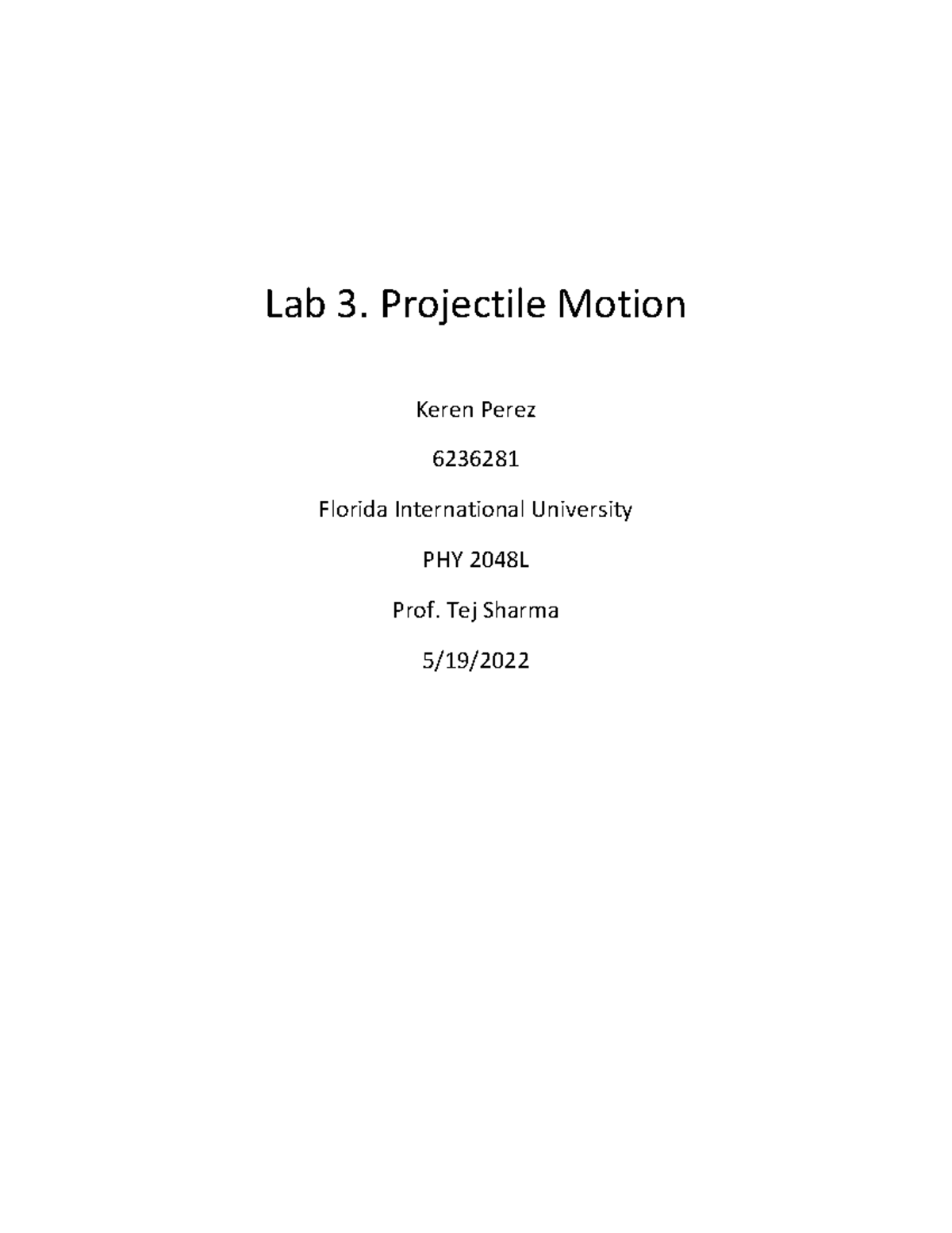 Lab 3 Report for - Lab 3. Projectile Motion Keren Perez 6236281 Florida ...