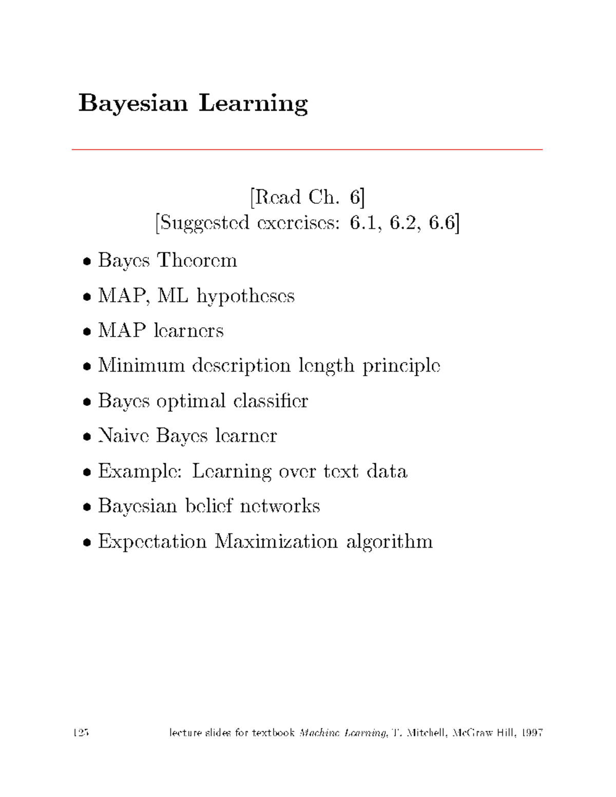 UNIT-3 PPT - mmm. - Bayesian Learning [Read Ch. 6] [Suggested exercises: 6, 6, 6] Bayes Theorem ...