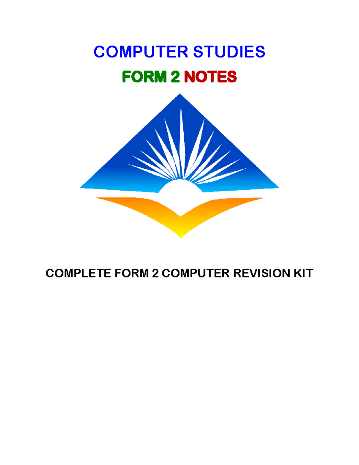 Computer FORM 2 Notes COMPUTER STUDIES FORM 2 NOTES COMPLETE FORM 2