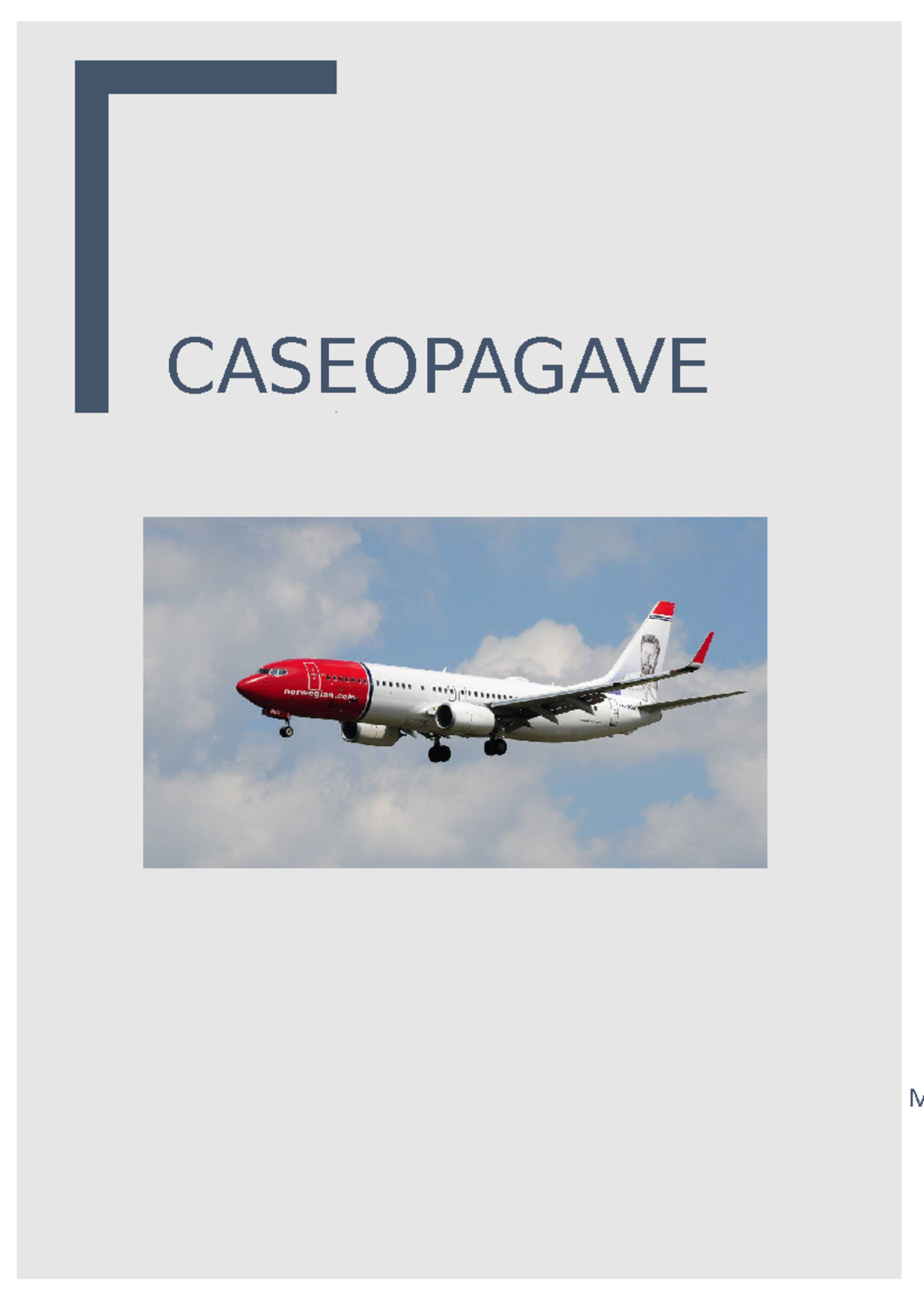 Caseopgave norwegian - mel - CASEOPAGAVE M Case 4: Luftfartsselskabet Norwegian 1. Opstil et ...