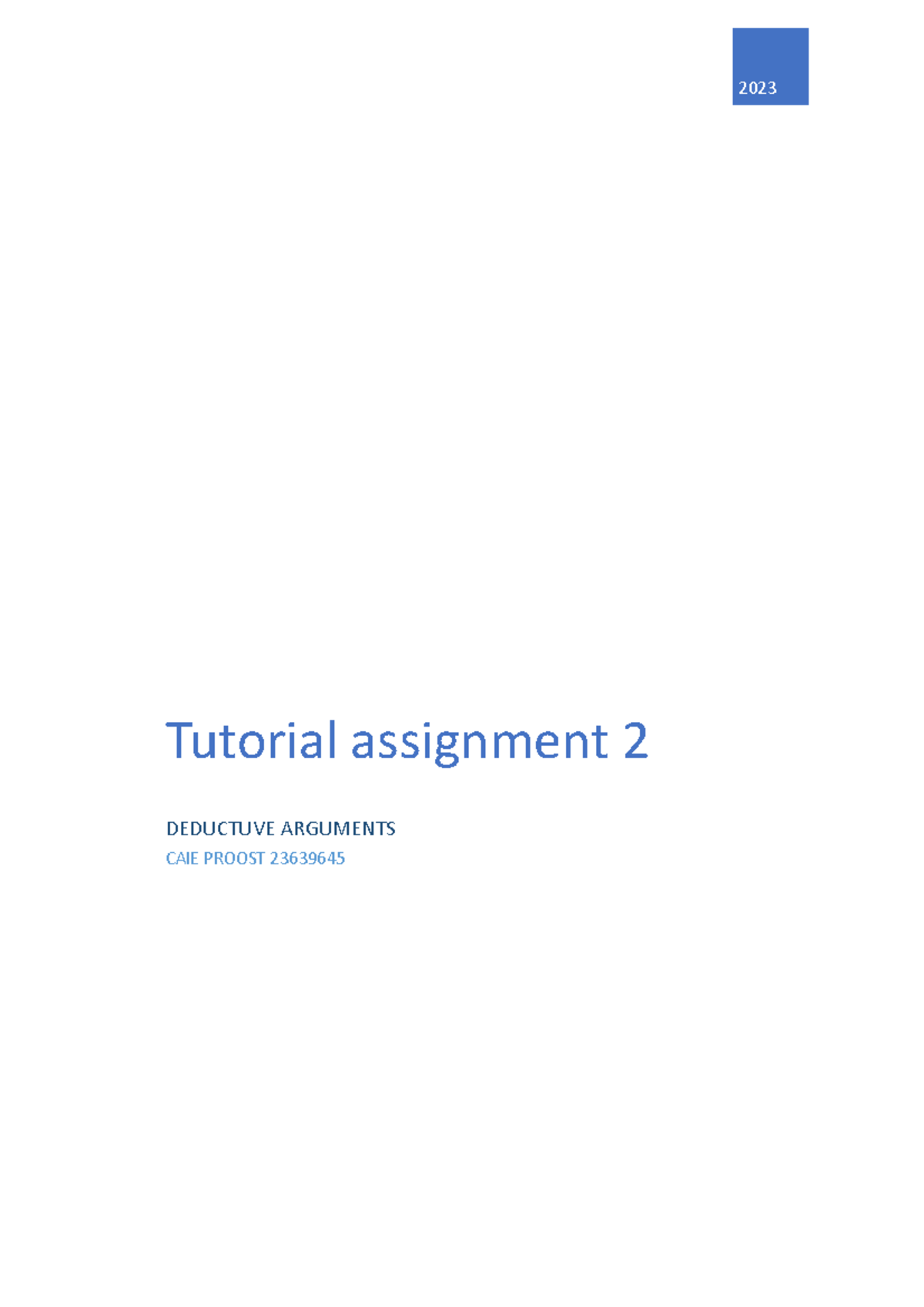 Tutorial Assignment 2 2023 Tutorial Assignment 2 Deductuve Arguments Caie Proost 23639645