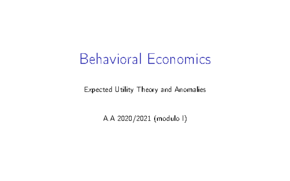 2 BE EUT - Lezioni del profe Marcello Puca - Behavioral Economics ...