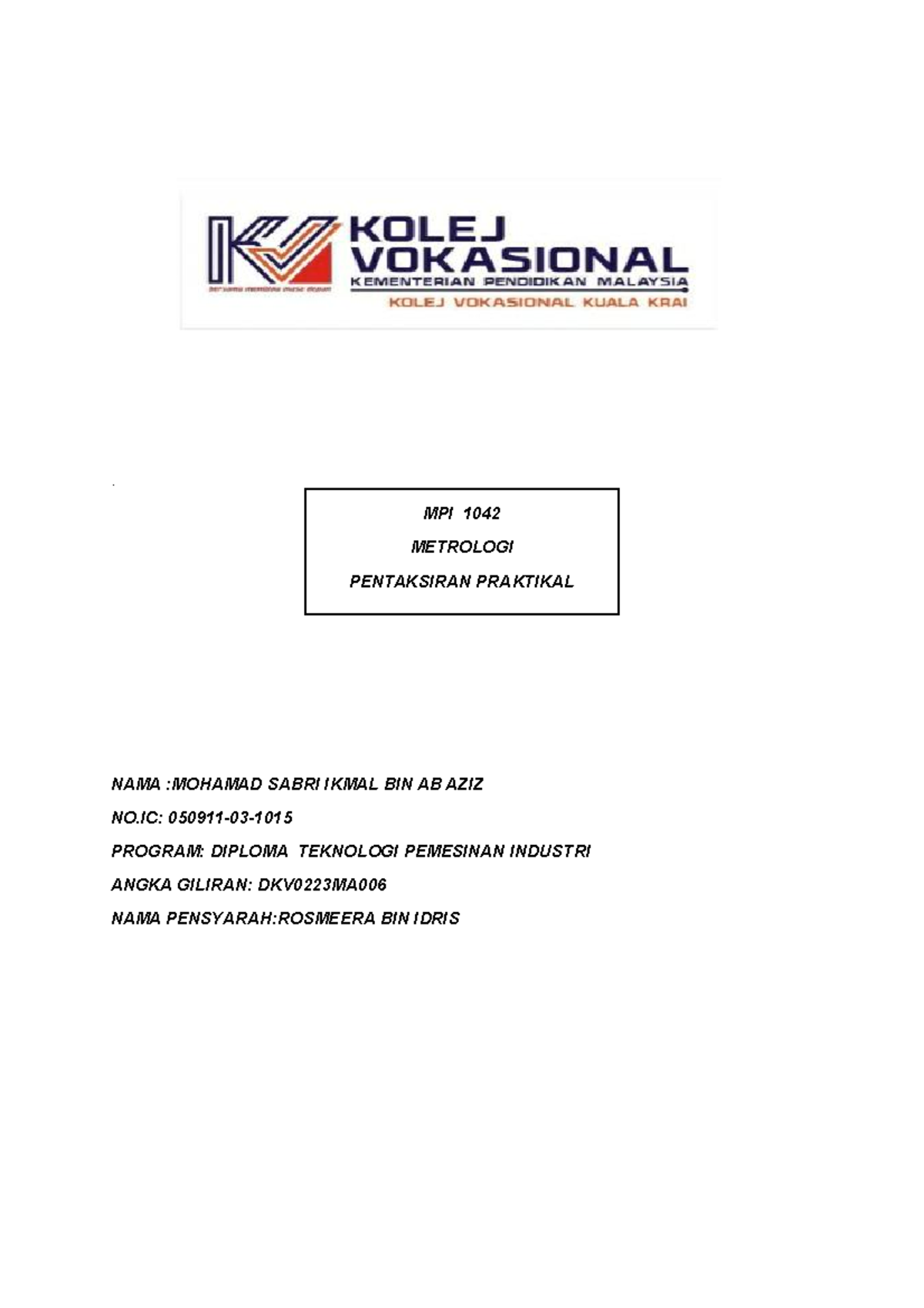 Pb amali 1042 - CONTOH PB - . MPI 1042 METROLOGI PENTAKSIRAN PRAKTIKAL NAMA :MOHAMAD SABRI IKMAL ...