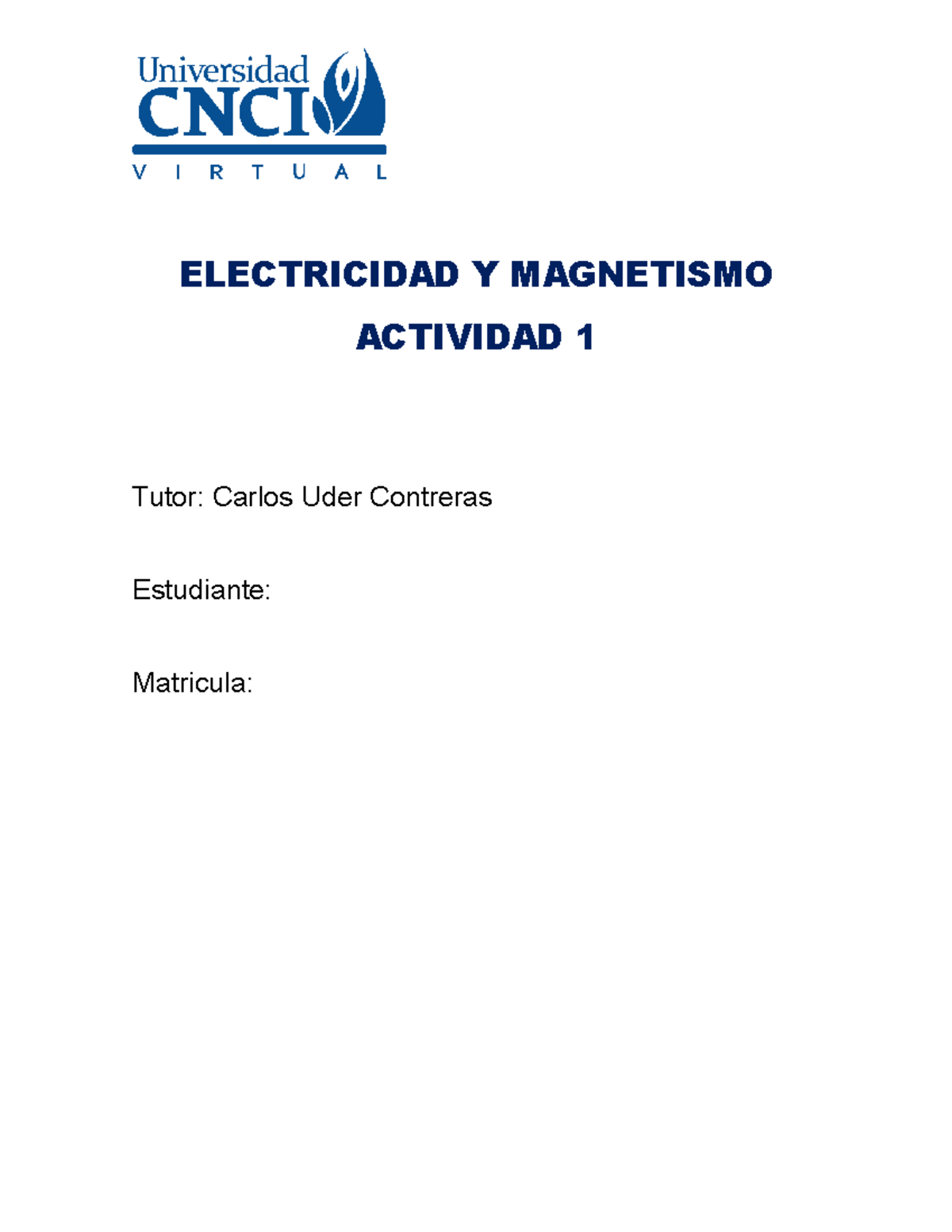 Actividad 1 - electricidad y magnetismo - ELECTRICIDAD Y MAGNETISMO ACTIVIDAD 1 Tutor: Carlos ...