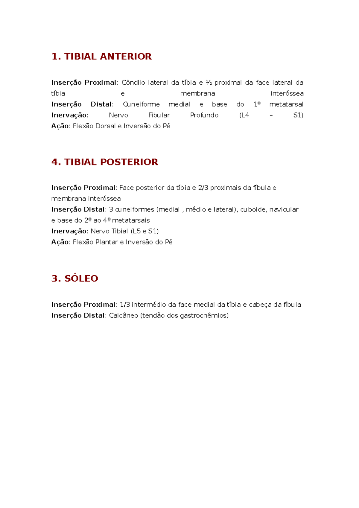 Movimentos dos musculos da perna - 1. TIBIAL ANTERIOR Inserção Proximal ...