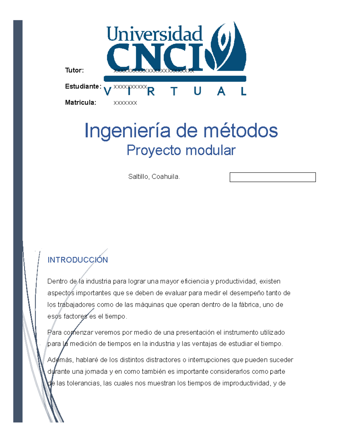 Proyecto modular ingenieria de metodos - Saltillo, Coahuila. INTRODUCCIÓN Dentro de la industria ...