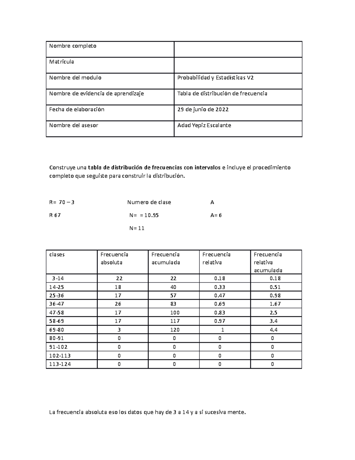 Tabla - R= 70 – 3 Numero de clase A R 67 N= = 10 A= 6 N= 11 clases ...