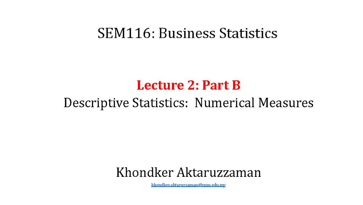 Lecture 2 Part B Descriptive Statistics Numerical Measures - SEM116 ...
